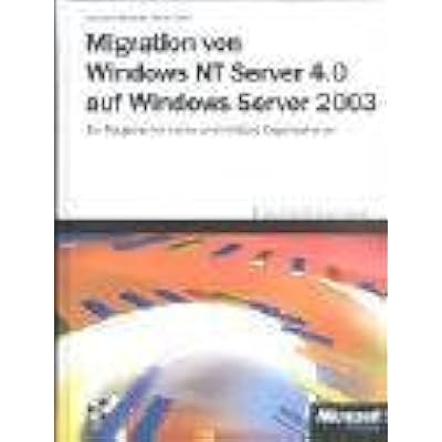 Homer Korbin: Migration Von Microsoft Windows NT Server 4.0 Auf Windows Server 2003: Ein ...