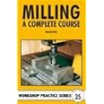 Milling - A Complete Course (Workshop Practice Series): Amazon.co.uk ...