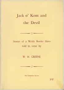 Jack O' Kent and the Devil: Stories of a Welsh border hero told in ...