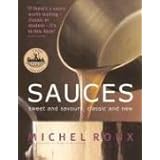 Sauces: Sweet and Savoury, Classic and New: Amazon.co.uk: Michel Roux, Kate Whiteman, Martin ...
