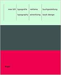Max Bill: Typografie, Reklame, Buchgestaltung /Max Bill: Typography ...