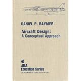 Aircraft Design: A Conceptual Approach (AIAA Education Series): Amazon ...