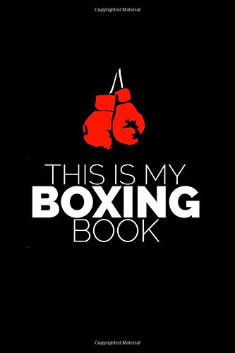 This Is My Boxing Book: Writing Journal Lined, Diary, Notebook for Men ...