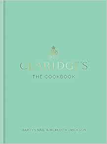 Claridge's: The Cookbook : Martyn Nail, Meredith Erickson: Amazon.co.uk ...