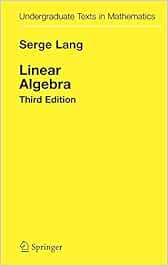 Linear Algebra (Undergraduate Texts in Mathematics) : Lang, Serge ...