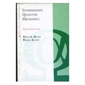 Intermediate Quantum Mechanics (3rd Edition) : Hans A. Bethe And Roman ...