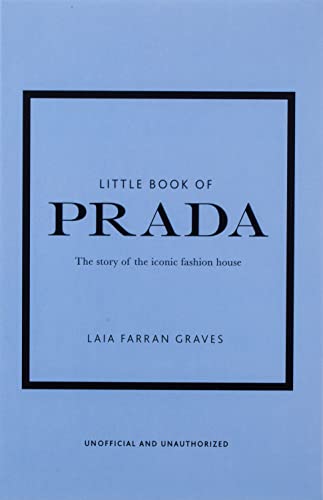 Little Book of Prada: The Story of the Iconic Fashion House: 6 (Little ...