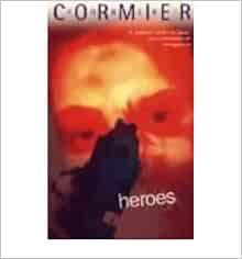 (Heroes) By Robert Cormier (Author) Paperback on (Jun, 1999): Amazon.co ...