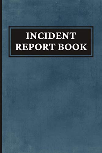 Incident Report Book: Security Log Book For Incident Reporting And ...