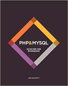 PHP & MySQL: Server–side Web Development: Amazon.co.uk: Duckett, Jon ...