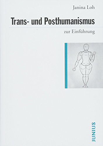 Trans- und Posthumanismus zur Einführung : Loh, Janina: Amazon.de: Bücher