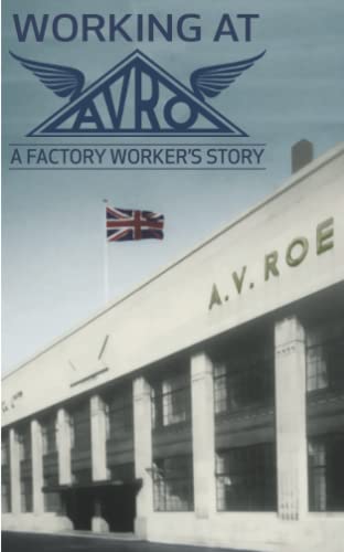 Working at AVRO: A Factory Worker's Tale: Amazon.co.uk: Dave, AVRO ...