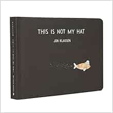 This Is Not My Hat: 1: Amazon.co.uk: Klassen, Jon, Klassen, Jon ...