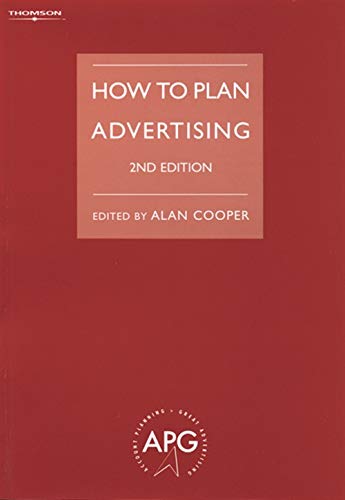 How to Plan Advertising: Amazon.co.uk: Cooper, Alan: 9780826457400: Books