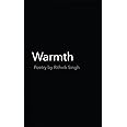 Buy Warmth : Poetry by Rithvik Singh Book Online at Low Prices in India ...