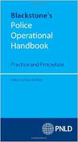 Blackstone's Police Operational Handbook: Practice and Procedure ...