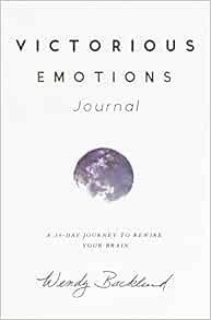 Victorious Emotions Journal: A 30 Day Journey To Rewire Your Brain ...