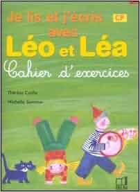 Je lis et j'écris avec Léo et Léa : Cahier d'exercices, CP: Amazon.fr ...