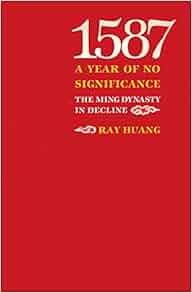 1587, a Year of No Significance: Ming Dynasty in Decline: Amazon.co.uk ...