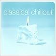 Classical Chillout: Amazon.co.uk: CDs & Vinyl