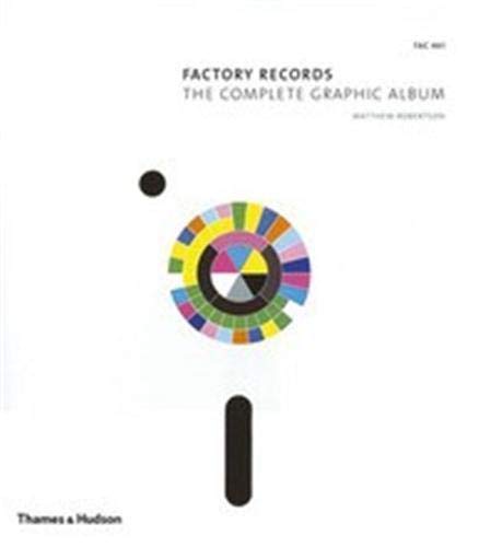Factory Records: The Complete Graphic Album: Matthew Robertson, Tony ...