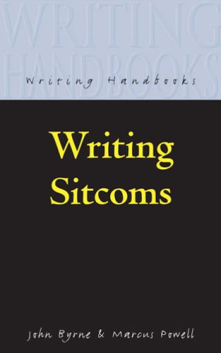 Writing Sitcoms (Writing Handbooks): Amazon.co.uk: Byrne, John ...