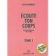 Amazon.fr - Ecoute ton corps, tome 1 - Bourbeau, Lise - Livres