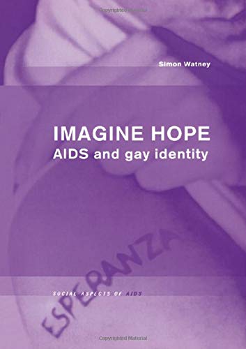 Imagine Hope (Social Aspects of AIDS): Amazon.co.uk: Watney, Simon ...