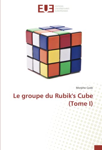 Amazon.fr - Le groupe du Rubik's Cube (Tome I) - Code, Morpho - Livres
