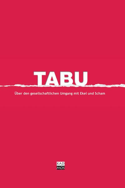 TABU. Über den gesellschaftlichen Umgang mit Scham: Über den ...
