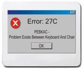 erreur : 27 C Pebkac – problème Existe entre le clavier et chaise Tapis ...