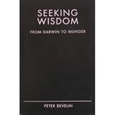Seeking Wisdom: From Darwin to Munger, 3rd Edition : Peter Bevelin ...
