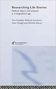 Researching Life Stories: Method, Theory and Analyses in a Biographical ...
