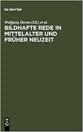 Bildhafte Rede in Mittelalter und früher Neuzeit: Probleme ihrer ...