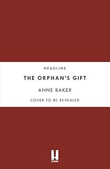 The Orphan's Gift eBook: Anne Baker: Amazon.co.uk: Kindle Store