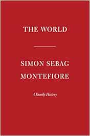 The World: A Family History : Montefiore, Simon Sebag: Amazon.de: Bücher