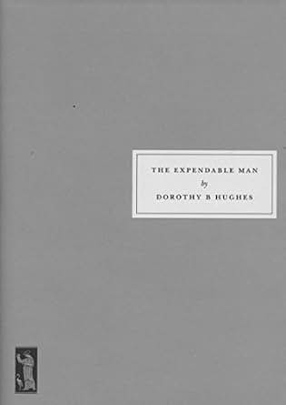 The Expendable Man eBook: Dorothy B Hughes: Amazon.co.uk: Kindle Store