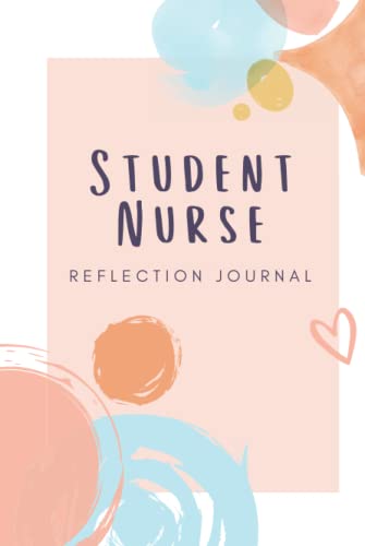 Student Nurse Reflection Journal: A book of templates for nursing ...