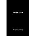 Books Close: Amazon.co.uk: Spaulding, Kori Jane: 9798390278154: Books