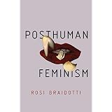 The Posthuman: Amazon.co.uk: Braidotti, Rosi: 9780745641584: Books