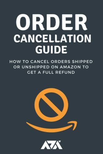 Order Cancellation Guide: How To Cancel Orders Shipped or Unshipped on Amazon to Get a Full ...