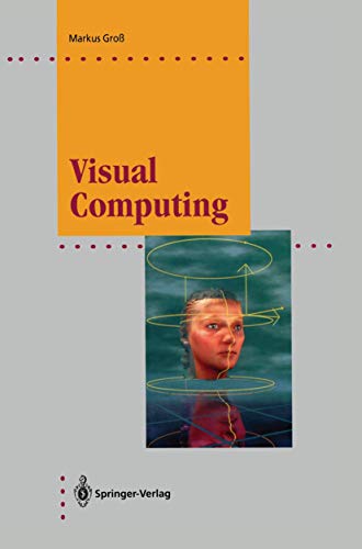Visual Computing The Integration Of Computer Graphics Visual Perception And Imaging Computer
