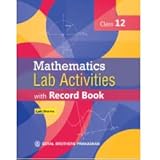 MATHEMATICS LAB ACTIVITIES WITH RECORD BOOK FOR CLASS 12 : LALIT SHARMA ...
