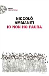 Io non ho paura: Amazon.it: Niccolò Ammaniti: Libri