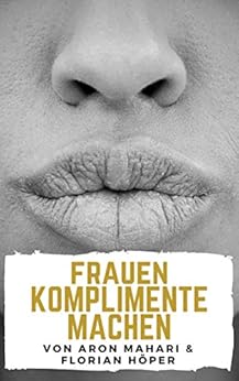 Frauen Komplimente machen: Komplimente für Frauen um richtig zu flirten ...
