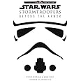 Star Wars Stormtroopers: Beyond the Armor (Star Wars: Journey to Star ...