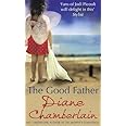 The Good Father: Amazon.co.uk: Diane Chamberlain: 9781848451001: Books