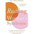 Rushing Woman's Syndrome: The Impact Of A Never-Ending To-Do List And ...