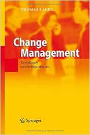 Change Management: Grundlagen und Erfolgsfaktoren - Thomas Lauer ...