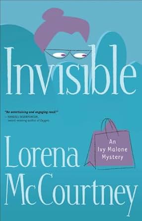 Invisible (An Ivy Malone Mystery Book #1): A Novel eBook: Lorena ...